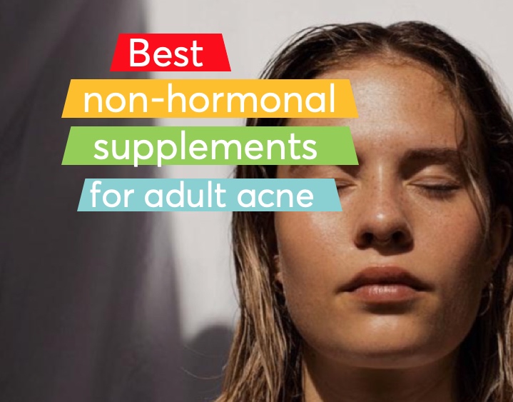 What Are The Best Non Hormonal Supplements For Women With Acne Mdacne